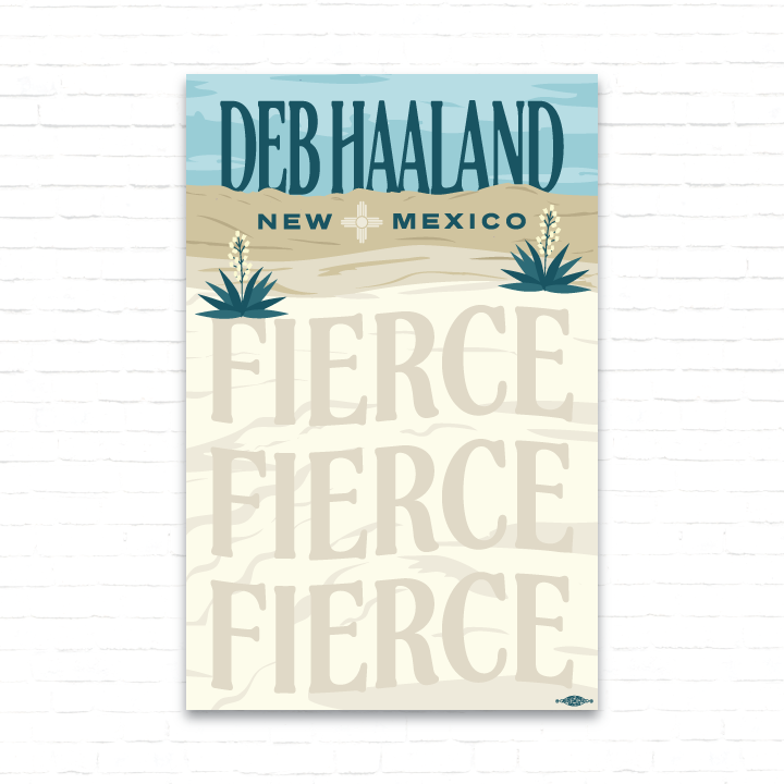 Fierce (11" x 17" Poster) – Deb Haaland for New Mexico Store